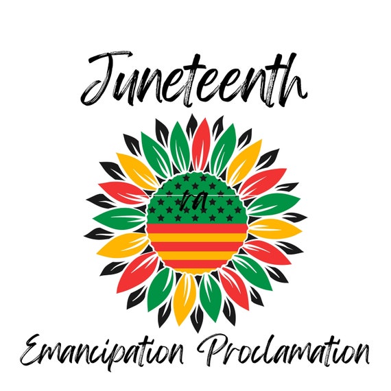 Juneteenth 1865 SVG Emancipation Day Svg Sunflower Clipart | Etsy