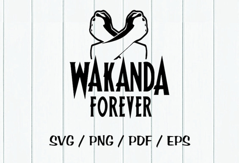 Wakanda Forever, SVG PNG PDF Eps Instant Digital Download Clipart ...