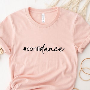 Confidance Shirt, Dancer Shirt, Funny Dancing Shirt, Dance Enthusiast ...
