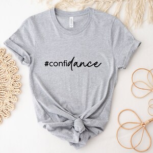 Confidance Shirt, Dancer Shirt, Funny Dancing Shirt, Dance Enthusiast ...