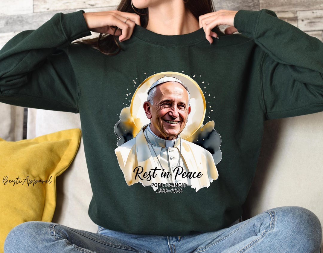 RIP Pope Francis Sweatshirt, Vatican Catholic Shirt, Religious Gift ...