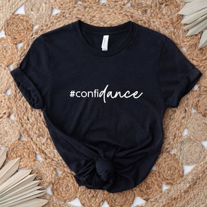 Confidance Shirt, Dancer Shirt, Funny Dancing Shirt, Dance Enthusiast ...