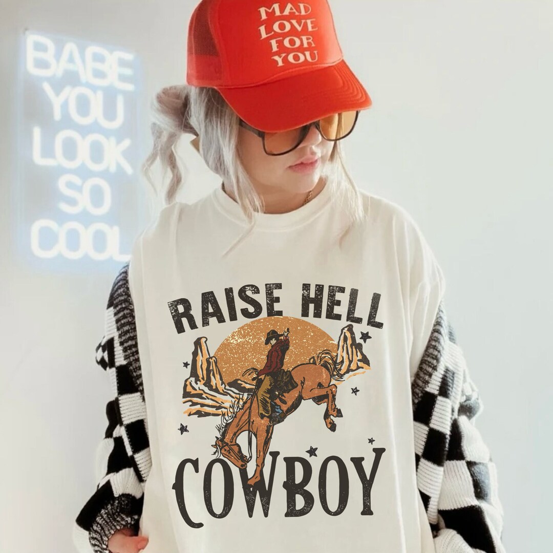 Raise Hell Cowboy Shirt, Cowboy Graphic Tee, Western Tshirt, Cowgirl ...