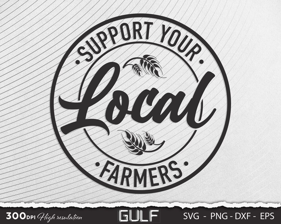 Support Your Local Farmers Svg, Farm Svg, Livestock Svg, Farming Svg ...