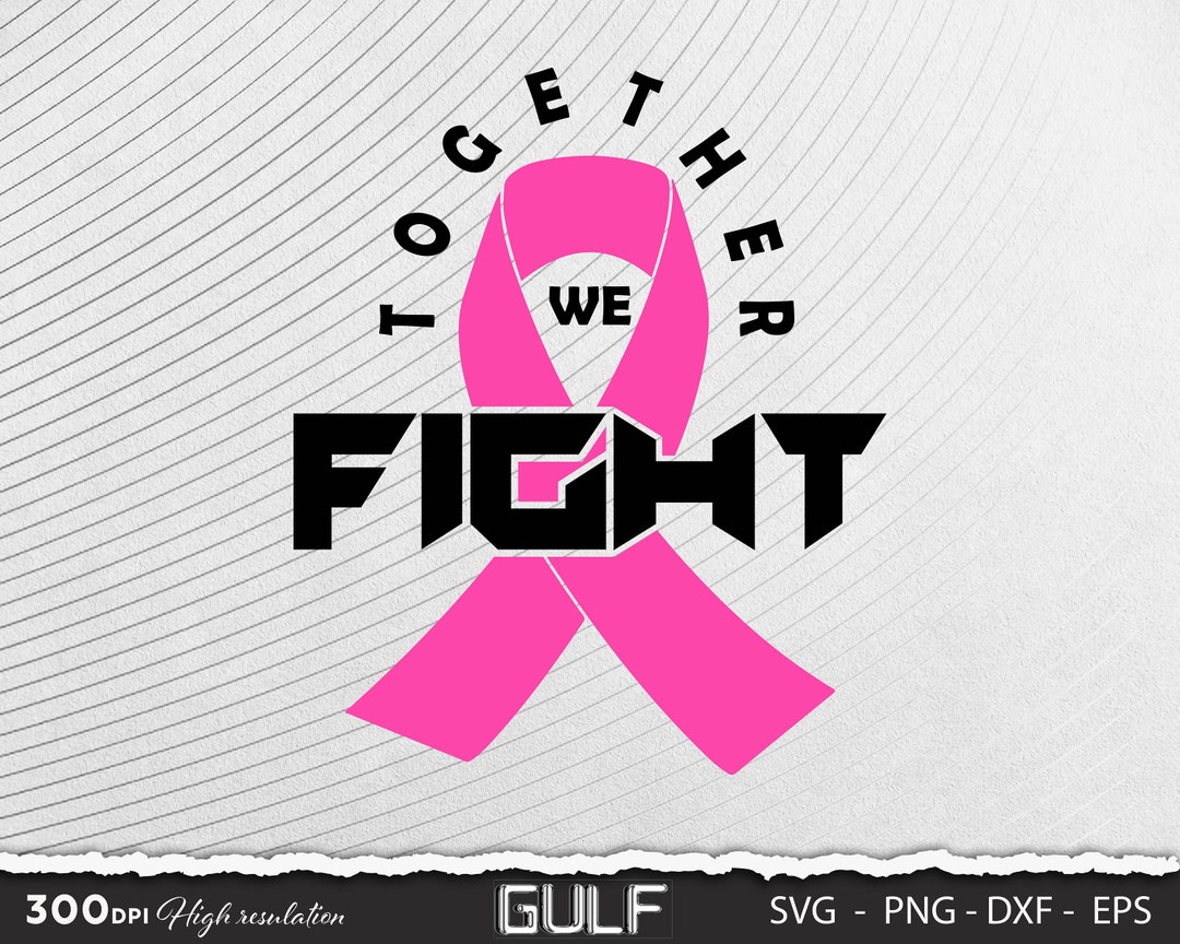 Together We Fight Svg , Breast Cancer Awareness, Breast Cancer Svg ...