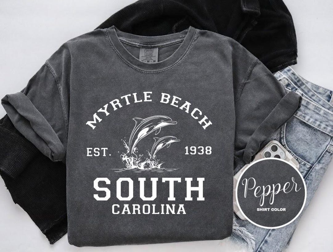 Myrtle Beach South Carolina Shirt, Dolphins Myrtle Beach Comfort Colors ...