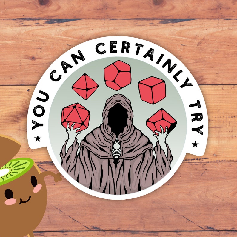 You Can Certainly Try Sticker Dnd Gift D20 DM Gift - Etsy