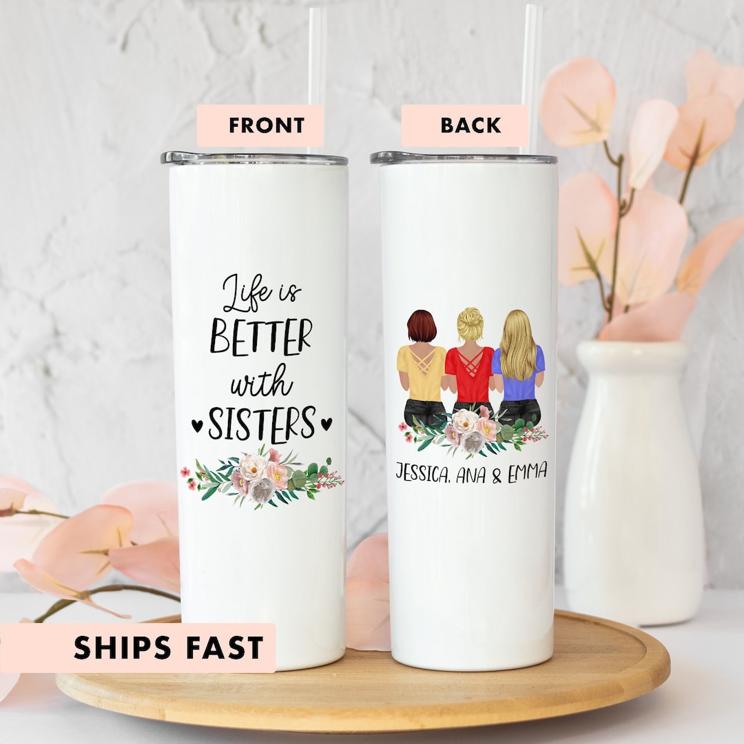 Life is Better With Sisters Tumbler Cup, Sister Gift From Sister, Sisters Birthday Gift Cup ...