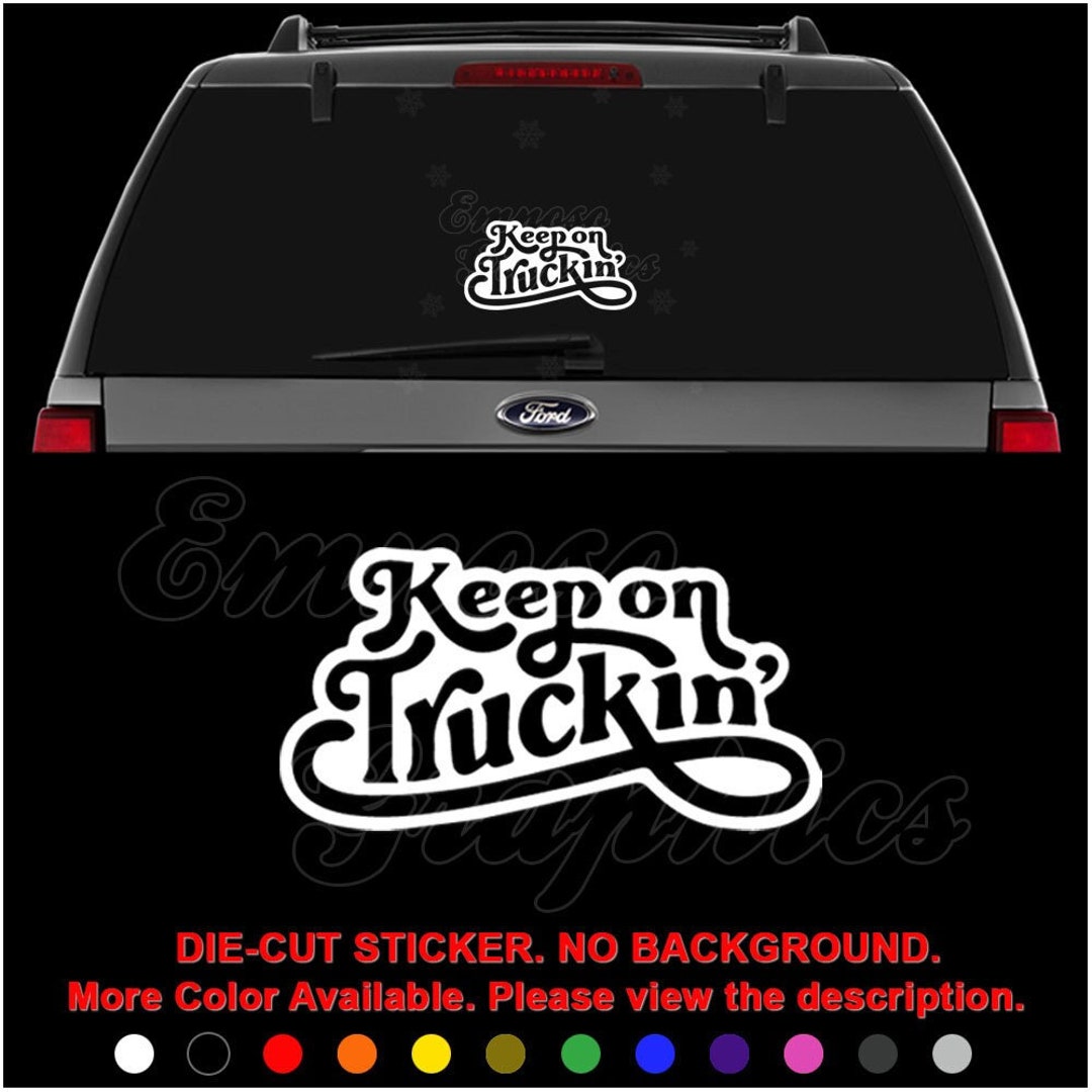 Keep on Truckin Trucker Driver Decal Sticker for Car, Truck, Motorcycle ...