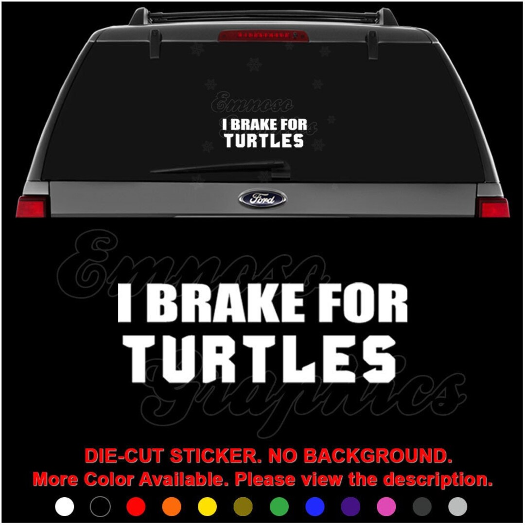 I Brake for Turtles Animal Lover Decal Sticker for Car Truck - Etsy