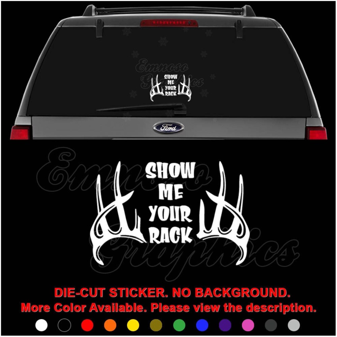 Show Me Your Rack Deer Buck Hunting Decal Sticker for Car, Truck ...
