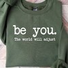 Comfort Colors® Be You the World Will Adjust Shirt, Inspirational Women ...