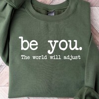 Comfort Colors® Be You the World Will Adjust Shirt, Inspirational Women ...