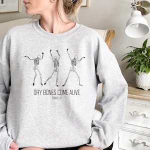 Ezekiel 37 Dry Bones Come Alive Dancing Skeleton Sweatshirt, Christian ...