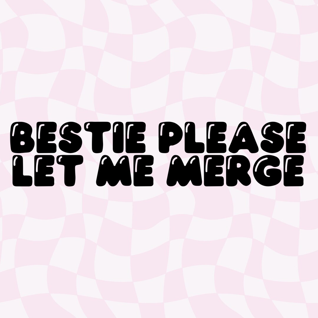 Bestie Please Let Me Merge, Digital Download Bestie Please Let Me Merge ...
