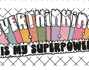 Overthinking is My Superpower PNG, Cute Trendy Mental Health Design for ...