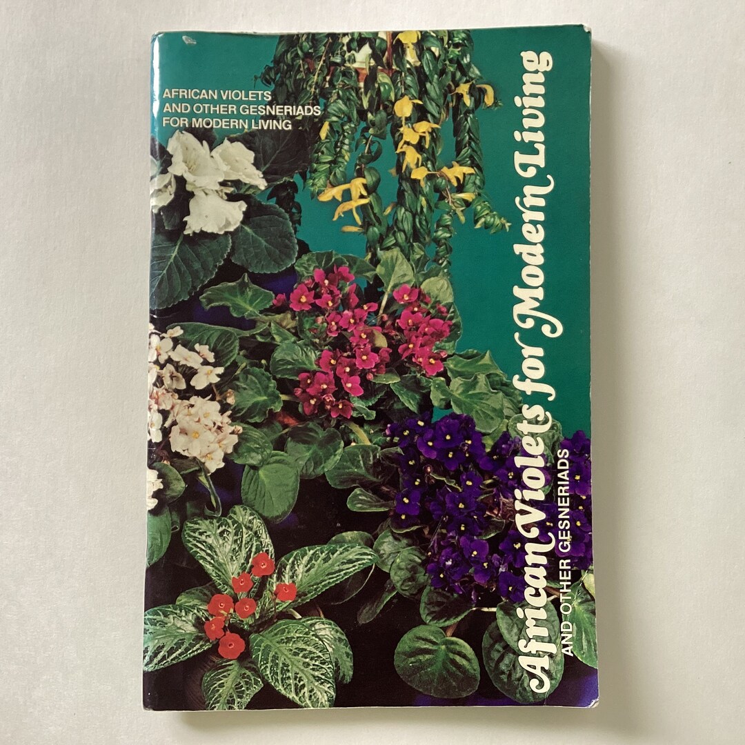 African Violets for Modern Living Book, Vintage 1978 Gesneriads Growing ...