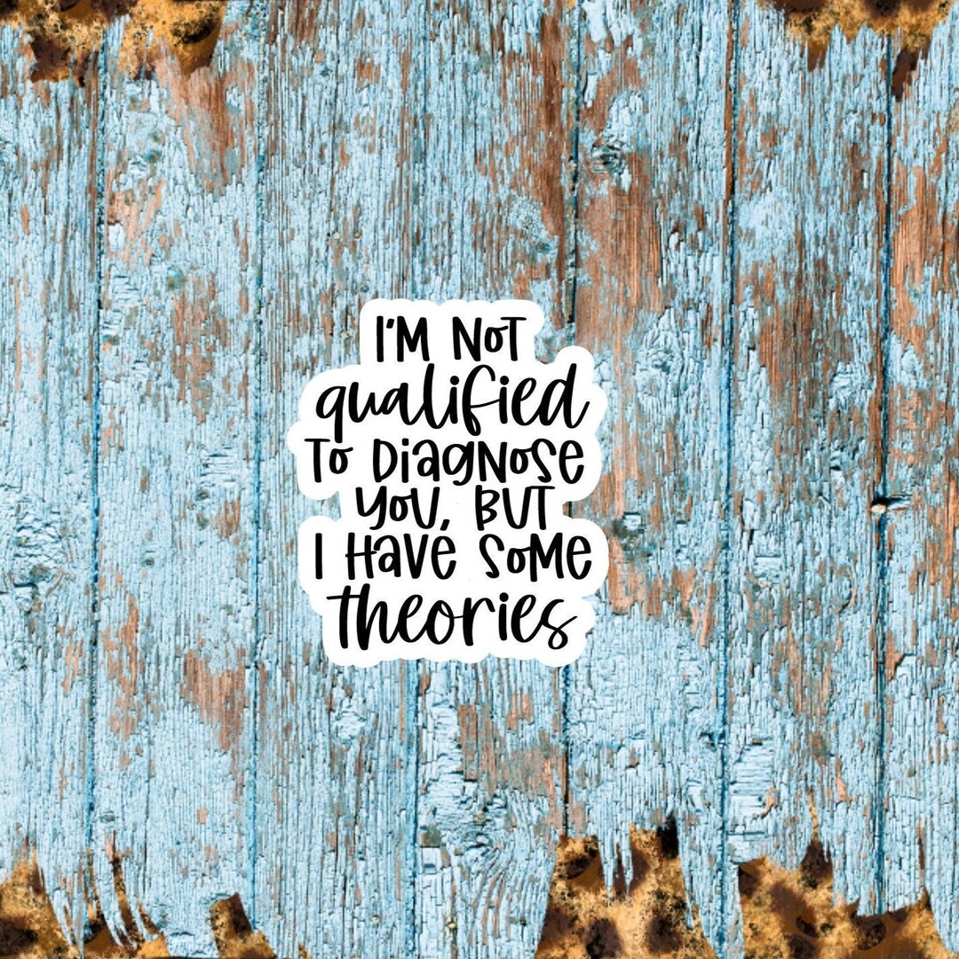 I'm Not Qualified to Diagnose You but I Do Have Some Theories Vinyl Die ...