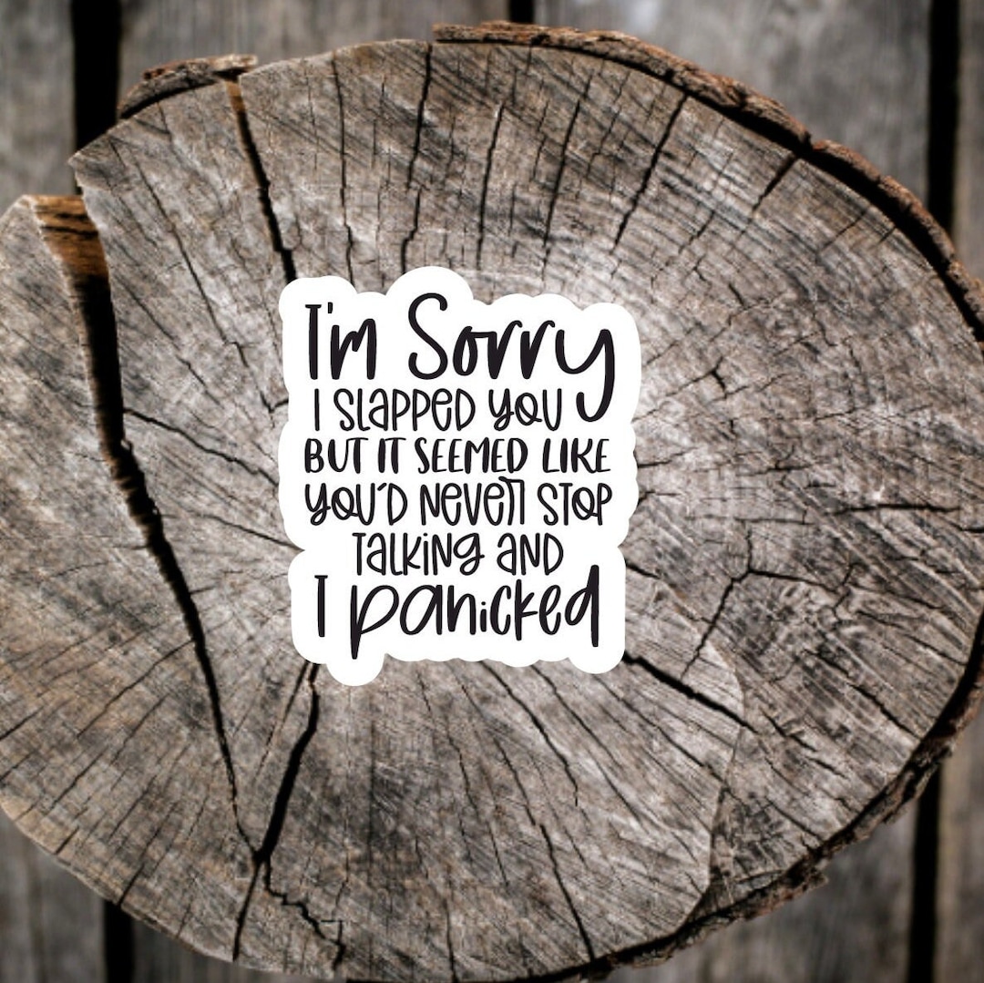 I'm Sorry I Slapped You Vinyl Die Cut Sticker|hydro Flask|water Bottle ...