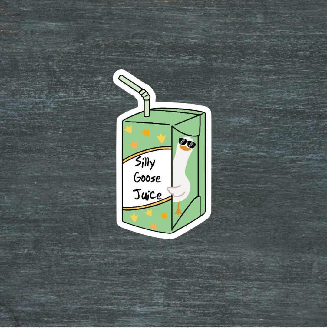 Silly Goose Juice Vinyl Die Cut Sticker|funny Sticker|best Friend Gift ...