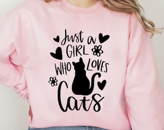 Just A Girl Who Loves Cats Sweatshirt, Love Cats Sweater, Cat Mom ...