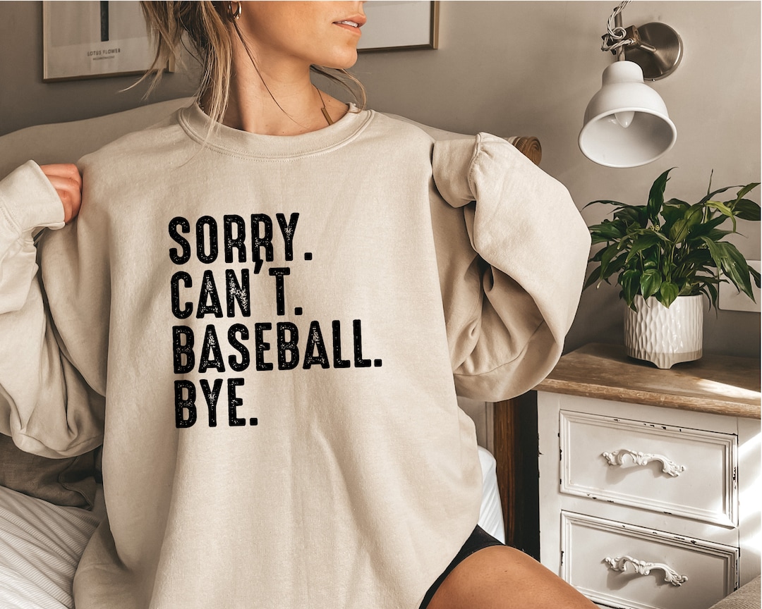 Baseball Gift, Sorry Can't Baseball Bye Sweatshirt, Baseball Mom Hoodie ...