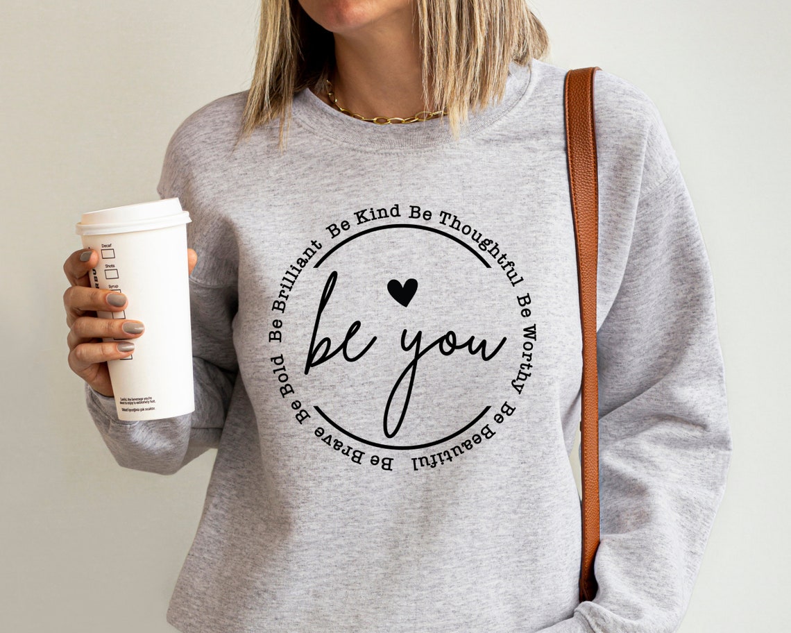 Be You Sweatshirt, Be You Hoodie, Women Hoodie, Sweatshirts Hoodies ...
