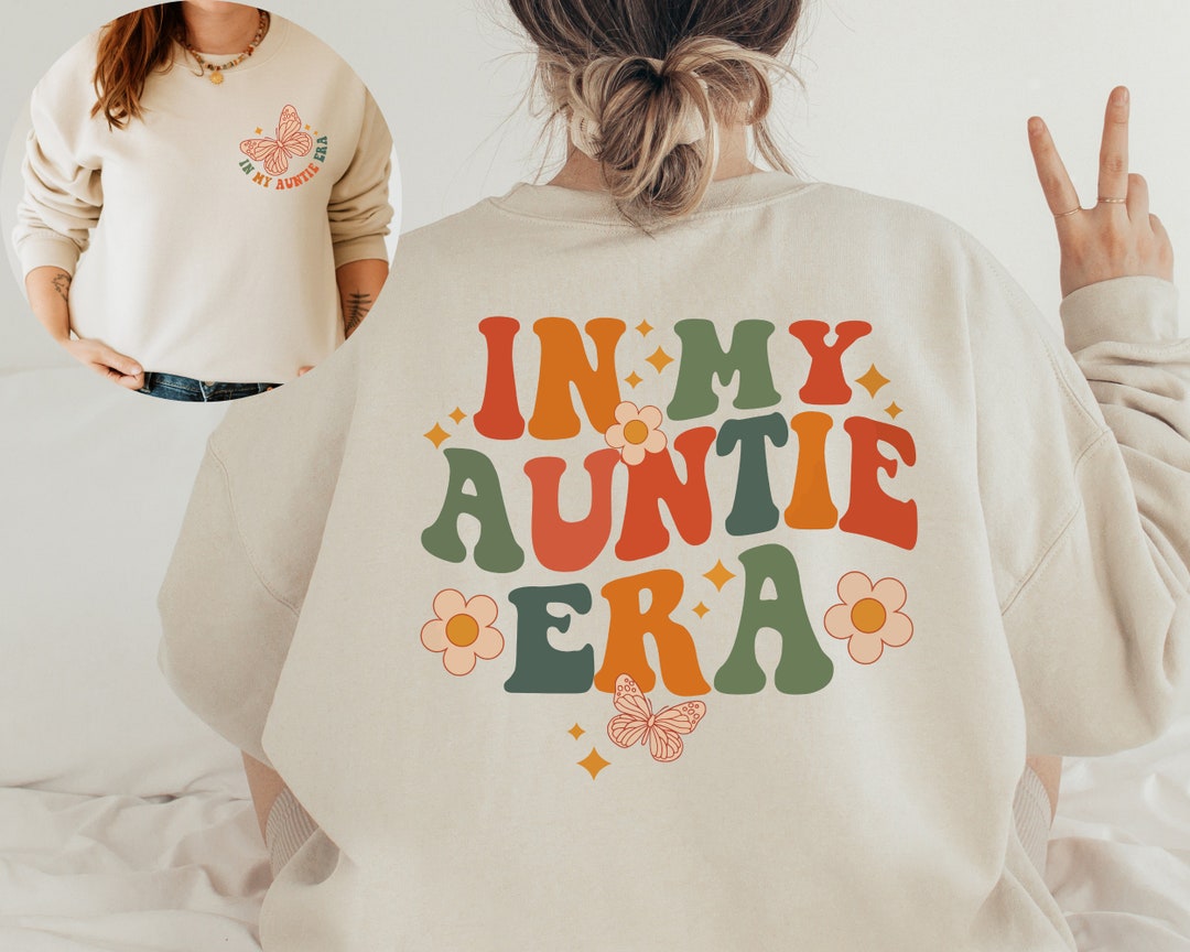 In My Auntie Era Sweater, Aunt Era, Eras Sweatshirt, Oversized Aunt ...