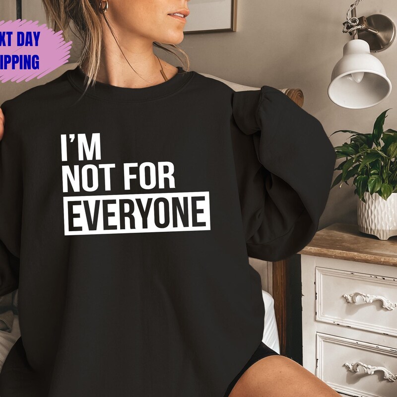 Im Not for Everyone Sweatshirt - Etsy