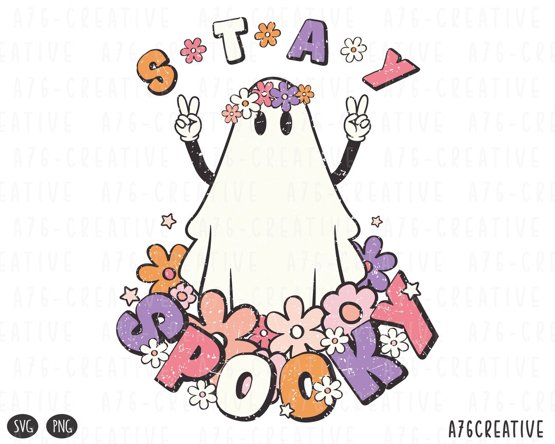 Ghost Stay Spooky Png Svg, Halloween Stay Spooky, Ghost Png, Retro ...