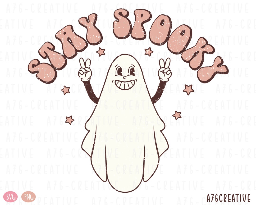 Retro Spooky Ghost Stay Spooky Png Svg, Stay Spooky Ghost, Spooky Ghost ...