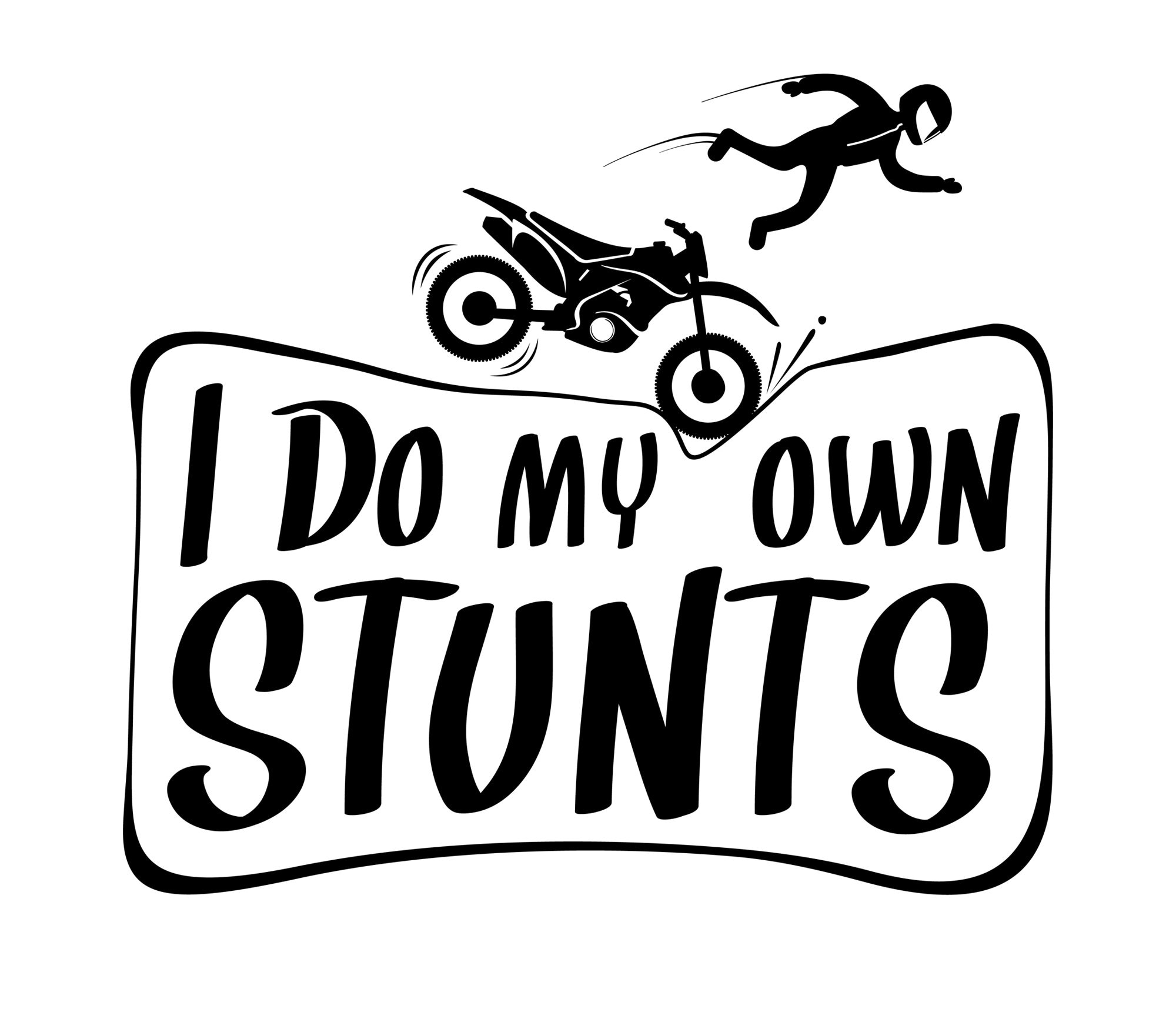 I Do My Own Stunts Svg, Motocross Svg, Dirt Bike Svg, Png, Eps Vector ...