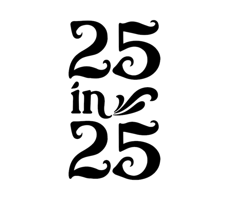 25 in 25, 2025 Birthday, 25th Birthday Svg, 25th Birthday Shirt Svg ...