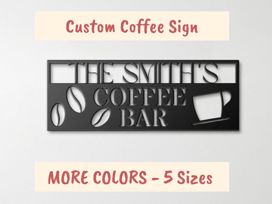Custom Coffee Sign, Coffee Bar Sign, Metal Coffee Sign, Coffee Shop ...