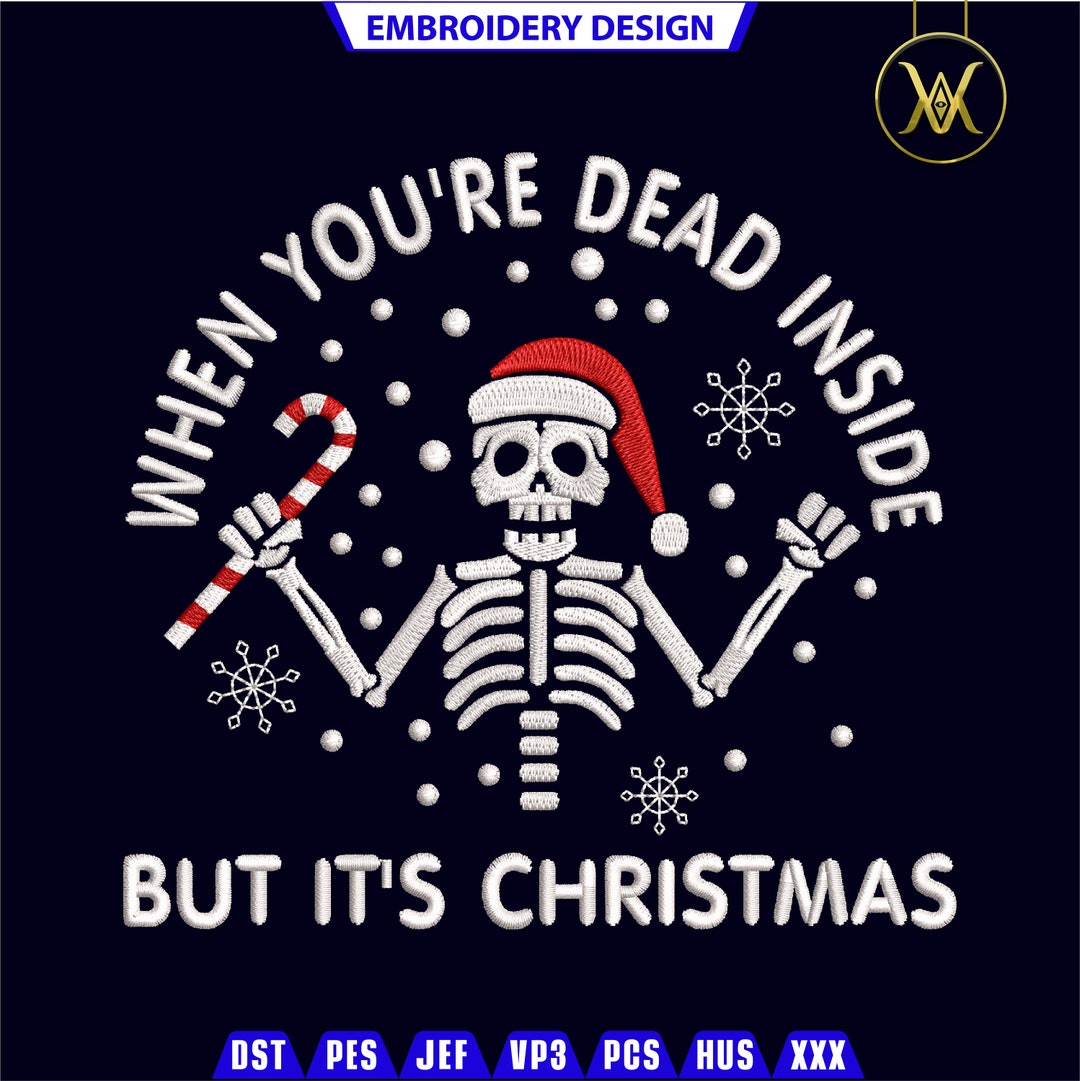 Dead Inside Christmas Skeleton Embroidery Design (PES, DST, JEF ...