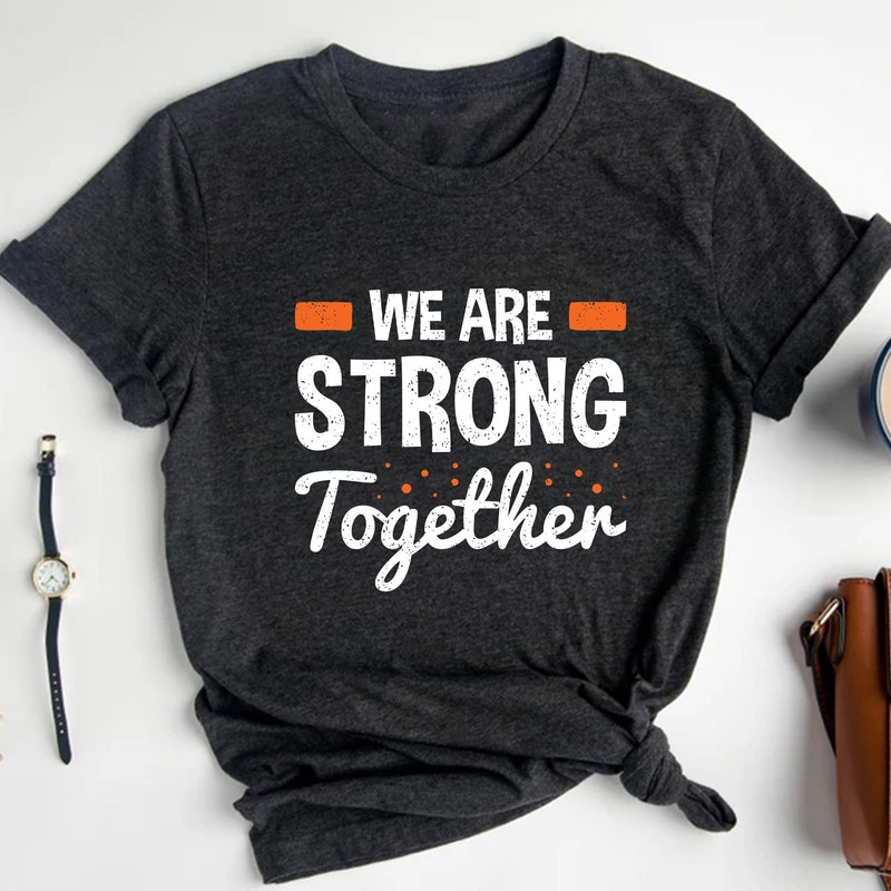 Stronger Together Shirt - Etsy