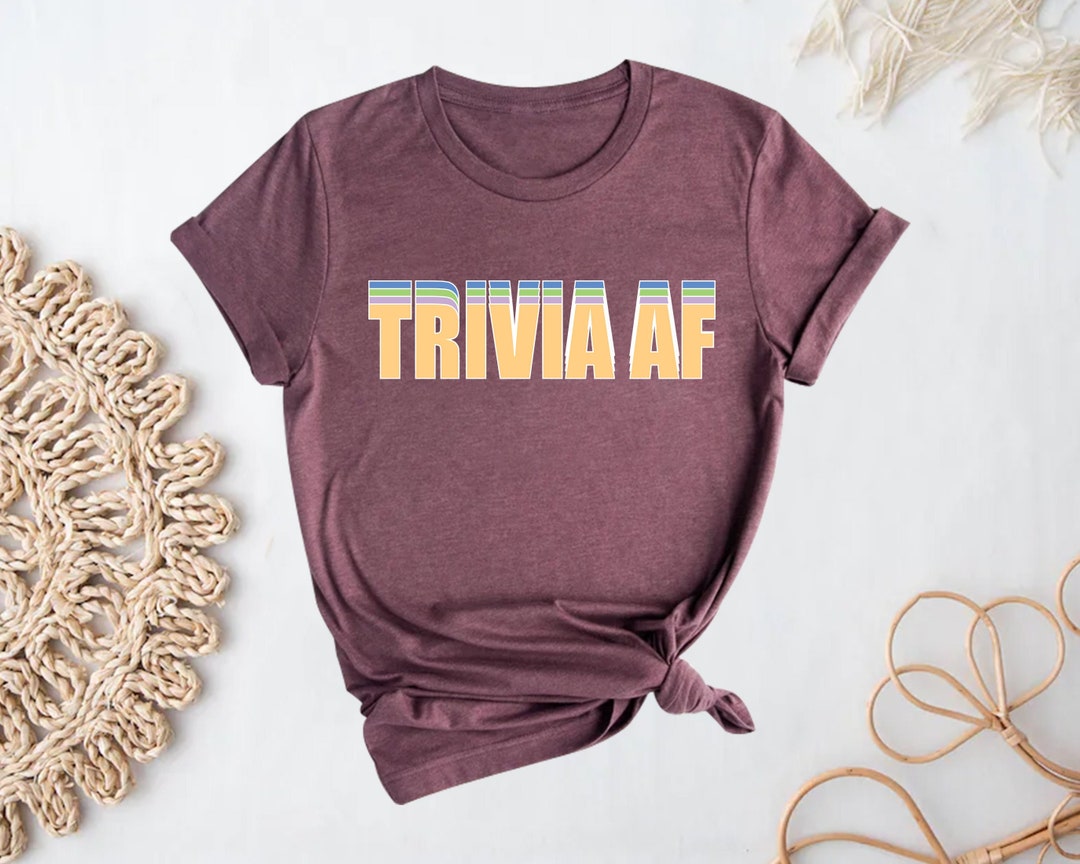 Trivia AF Shirt,trivia Night Shirt, Team Trivia Shirts, Trivia Legend ...