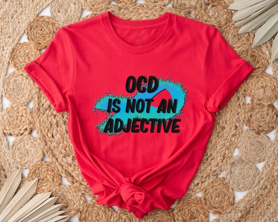 Ocd is Not an Adjective Ocd Awareness Shirt I Have Ocd - Etsy