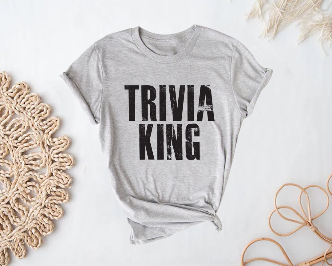 Trivia King Shirt, Trivia Night Shirt, Team Trivia Shirts, Trivia ...