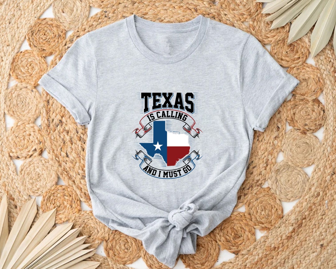 Texas is Calling and I Must Go T-shirt, Patriotic T-shirt, Graphic T ...