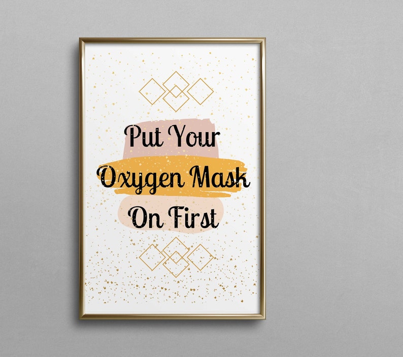 Put Your Oxygen Mask on First Printable Wall Art Self Care - Etsy
