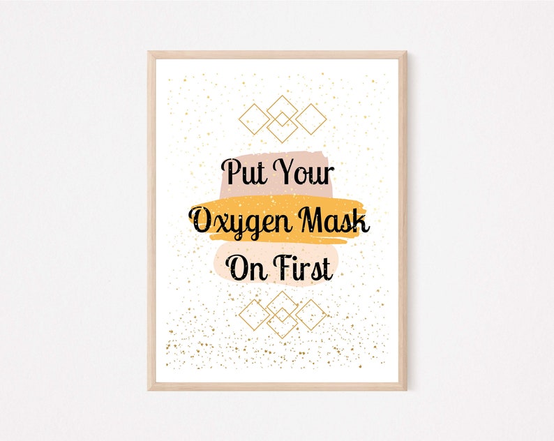 Put Your Oxygen Mask on First Printable Wall Art Self Care - Etsy