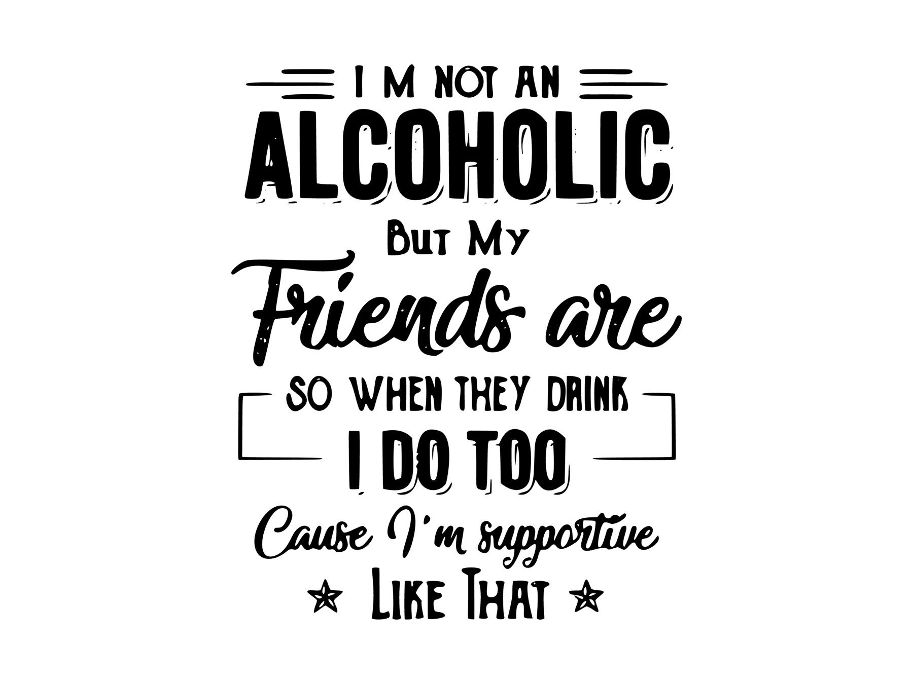 I'm Not an Alcoholic SVG PNG JPEG (Instant Download) - Etsy