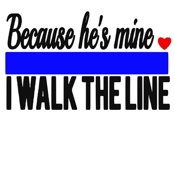 Because He's Mine I Walk the Line Svg Png Jpeg - Etsy
