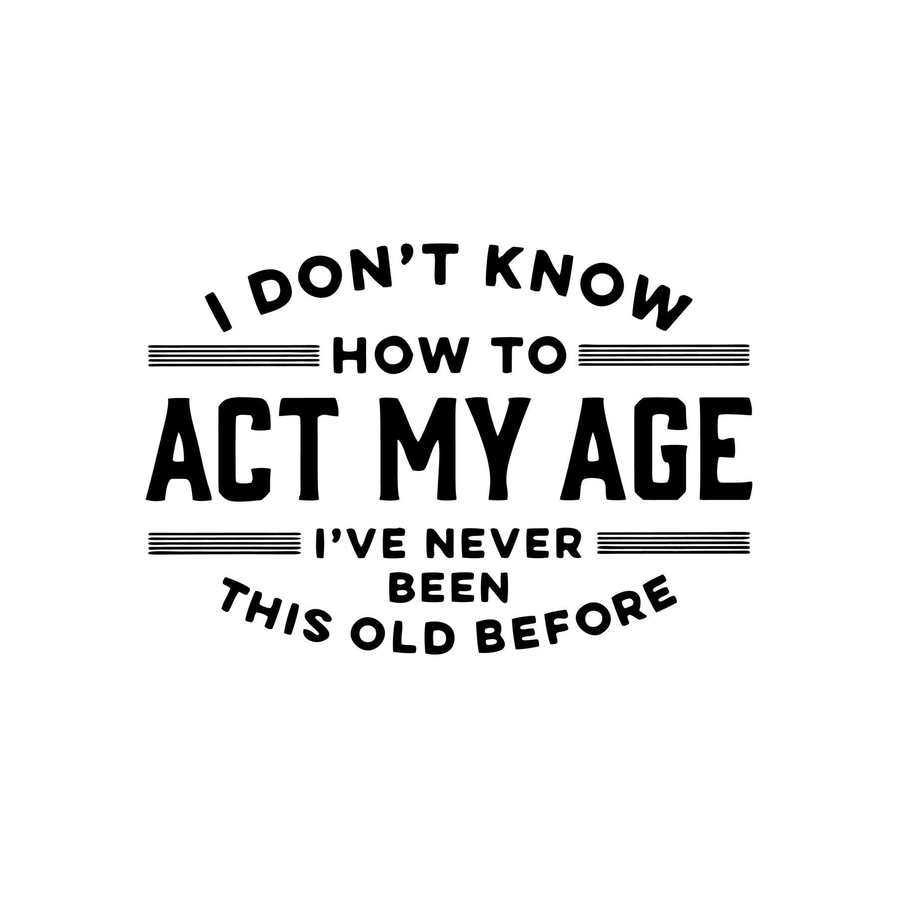 Act my age SVG PNG JPEG - Etsy.de