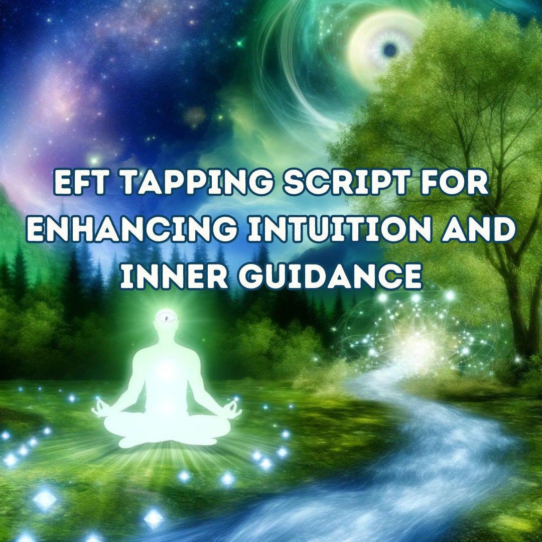 Eft Tapping Script For Enhancing Intuition And Inner Guidance Etsy