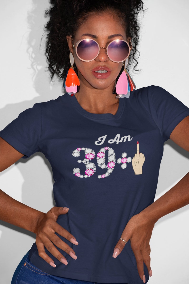 I Am 39 Plus Middle Finger Shirt 40th Birthday Shirt Gift - Etsy Canada