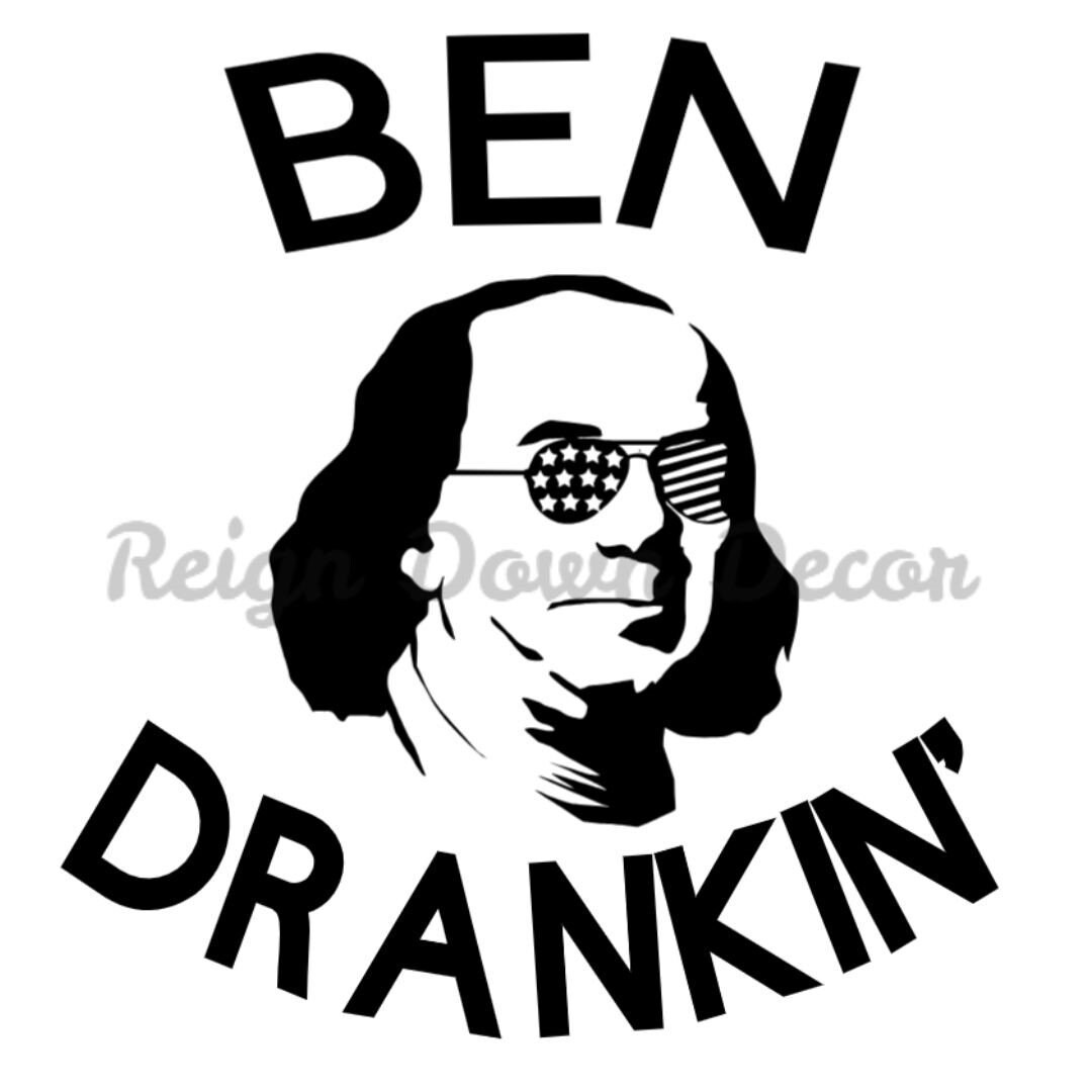 Ben Drankin' Svg, Ben Franklin Svg, 4th of July Svg, Fourth of July Svg ...
