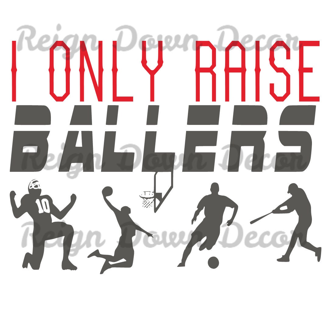 Ballers Svg, I Only Raise BALLERS Svg, Football Svg, Baseball Svg ...