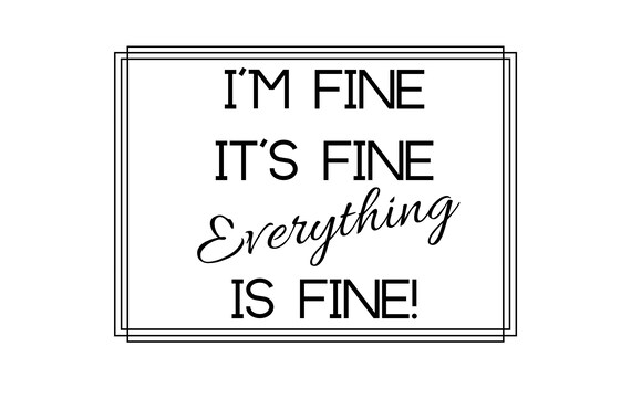 Everything is Fine SVG instant Download - Etsy